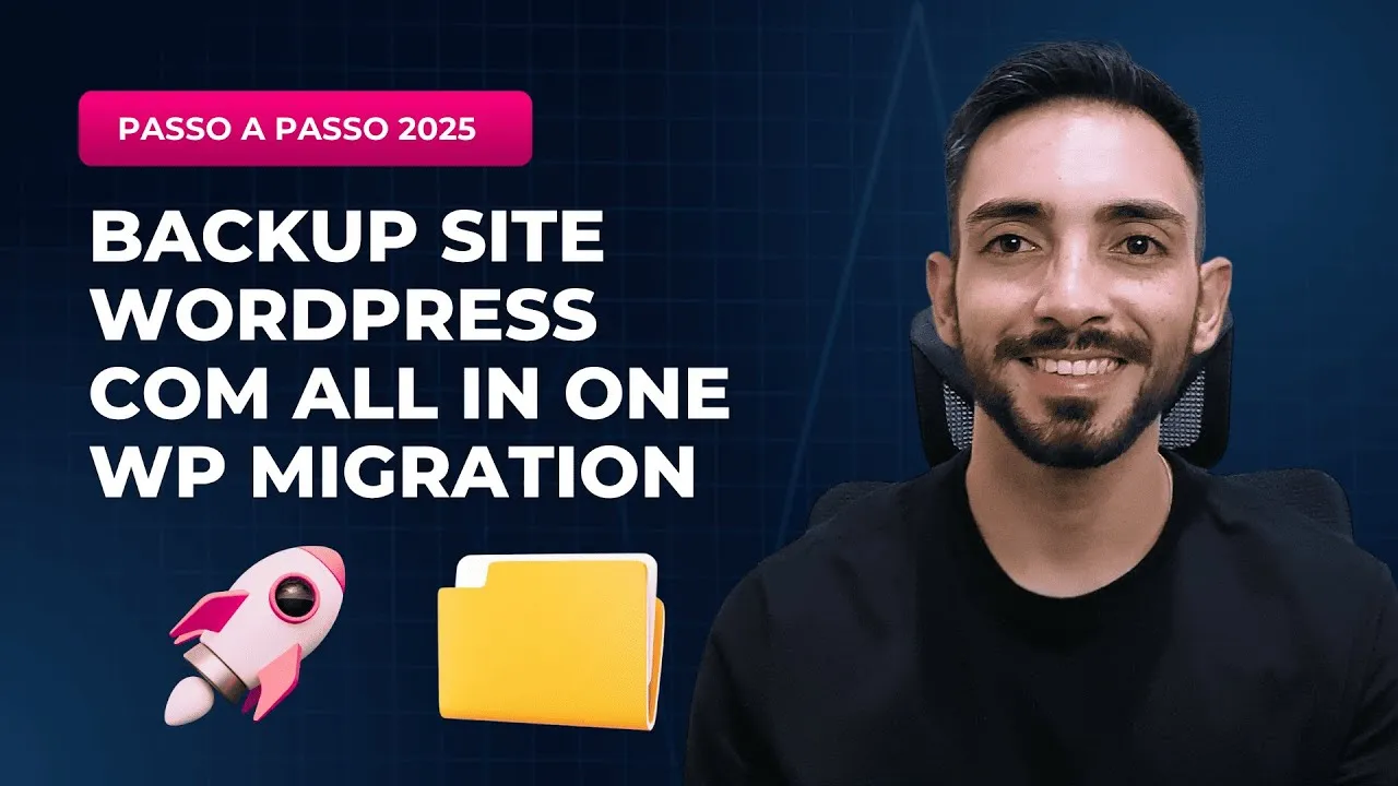 Como Fazer Backup Completo do Seu Site WordPress com All-in-One WP Migration [Passo a Passo 2025]